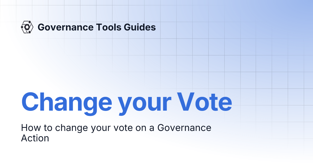 Change your Vote | Governance Tools Guides