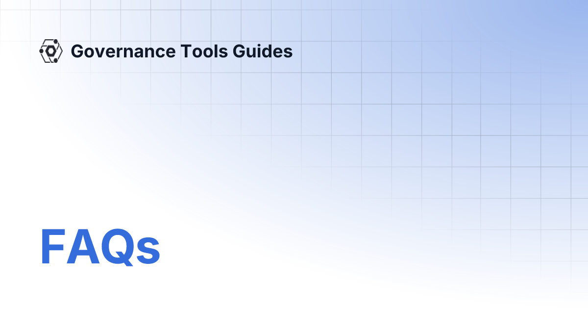 FAQs | Governance Tools Guides