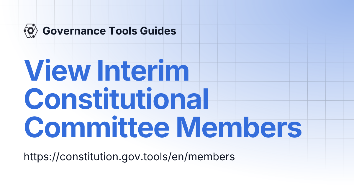 View Interim Constitutional Committee Members | Governance Tools Guides
