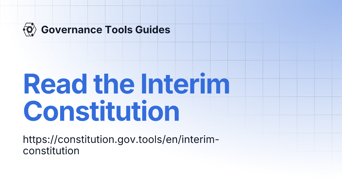 Read the Interim Constitution | Governance Tools Guides